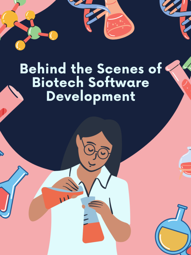 Behind the Scenes of Biotech Software Development | Metricoid - A ...